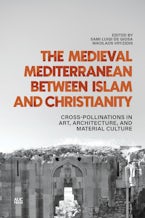 AUC Press - The Medieval Mediterranean between Islam and Christianity